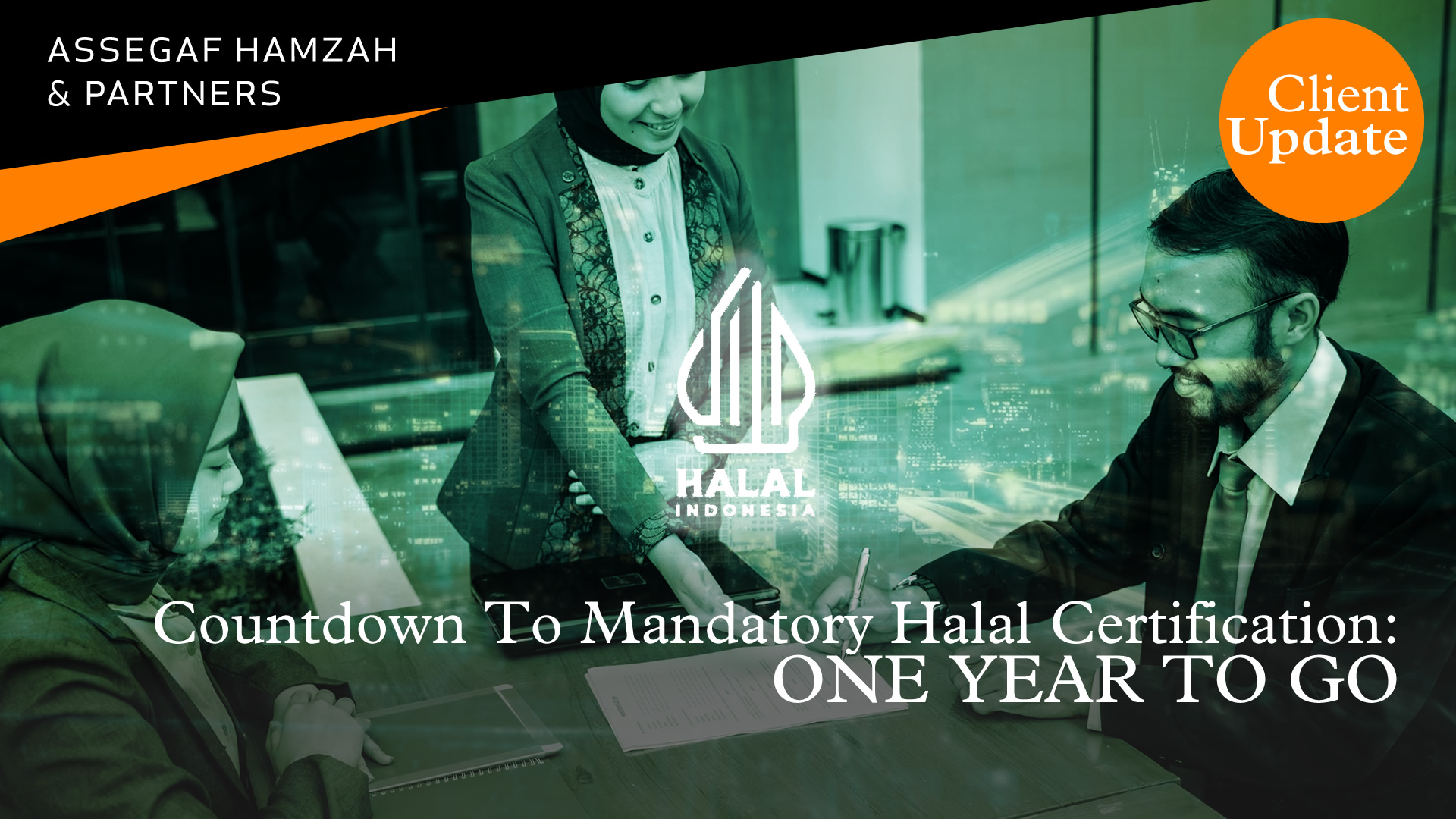 Countdown to Mandatory Halal Certification: One Year to Go - Assegaf Hamzah & Partners