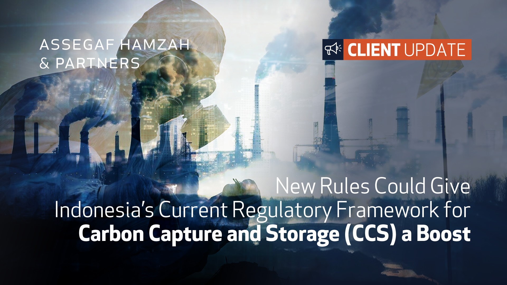 Indonesia’s Carbon Capture and Storage (CCS) Regulatory Overview: Steps ...