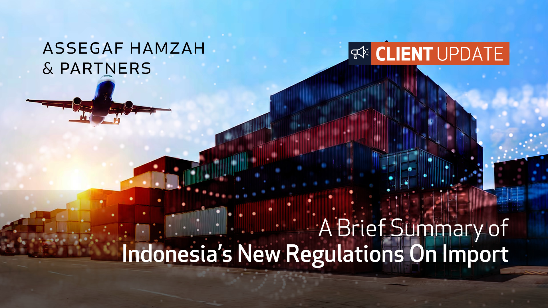 A Brief Summary of Indonesia’s New Regulations on Import