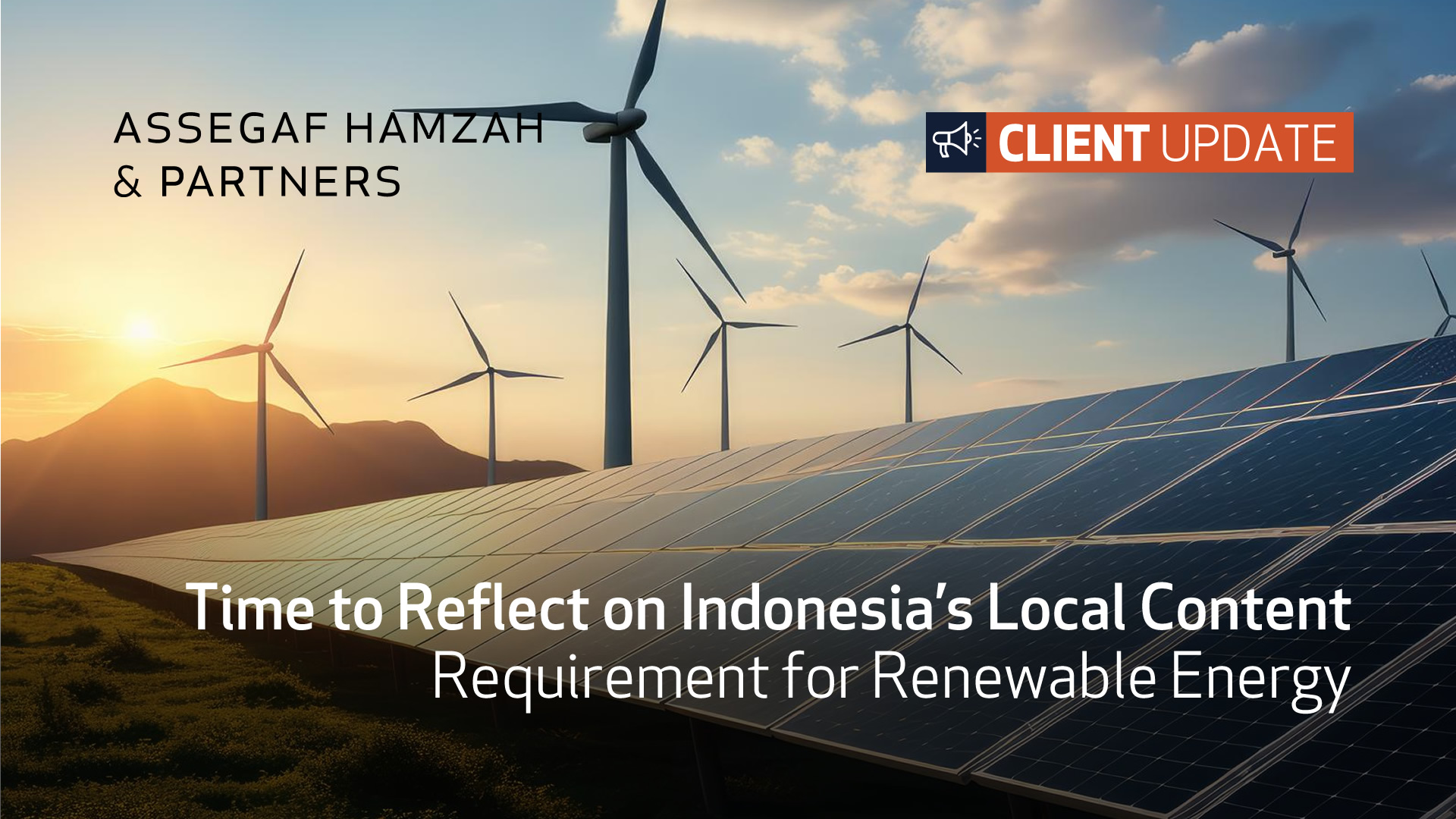 Time to Reflect on Indonesia’s Local Content Requirement for Renewable ...