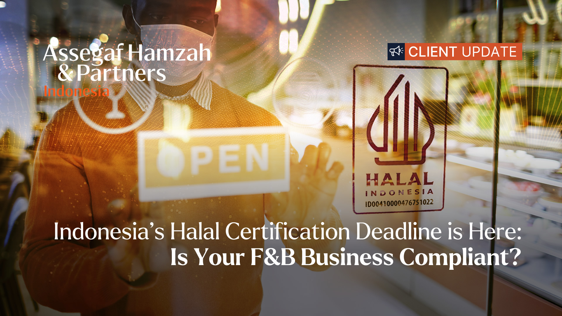 Indonesia's Halal Certification Deadlineis Here: Is Your F&B Business ...