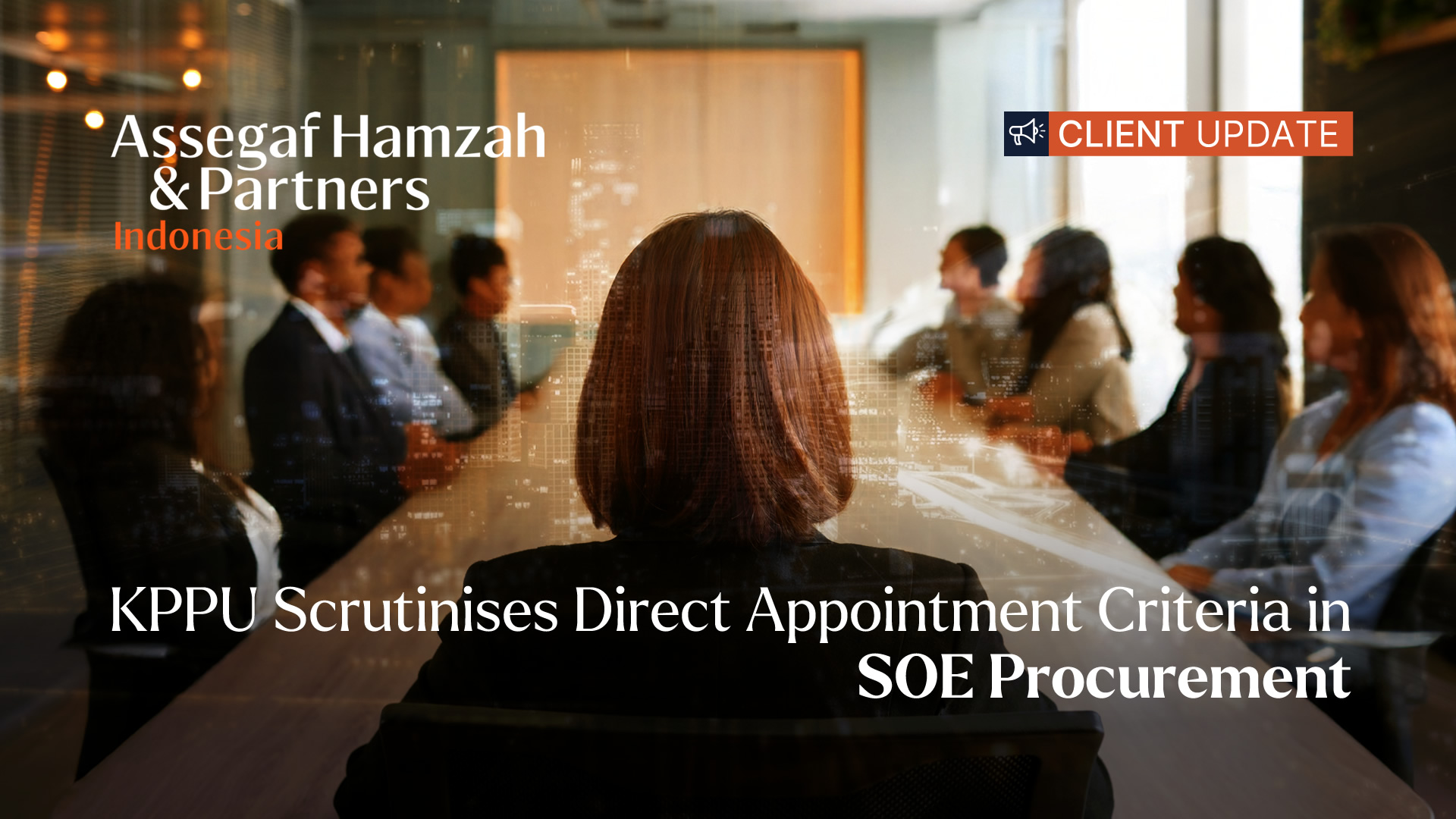 KPPU Scrutinises Direct Appointment Criteria in SOE Procurement ...
